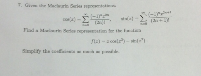 Solved Given the Maclaurin Series representations: Find a | Chegg.com