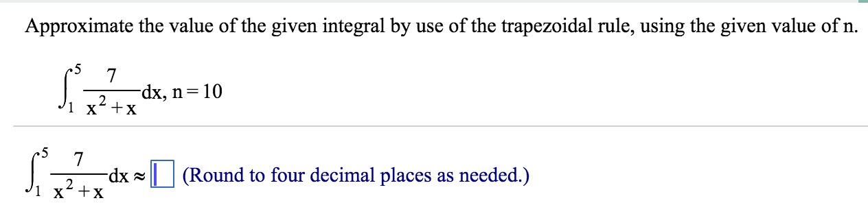 Solved Approximate the value of the given integral by use of | Chegg.com