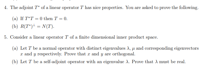 Solved 4. The adjoint T" of a linear operator T has nice | Chegg.com