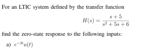 Solved For an LTIC system defined by the transfer function | Chegg.com