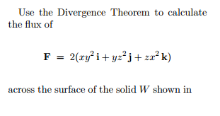 Solved Use the Divergence Theorem to calculate the flux of | Chegg.com