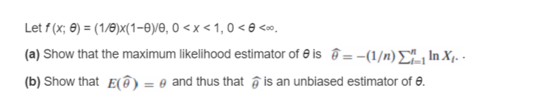 Solved Let f(x; theta) = (1/theta)x(1 - theta)/0, 0