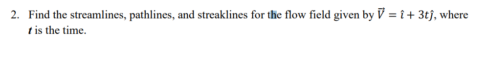 Solved 2. Find the streamlines, pathlines, and streaklines | Chegg.com