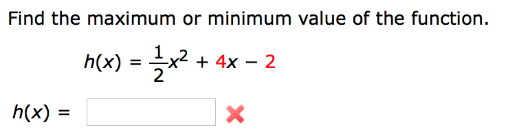 Solved Find the maximum or minimum value of the function. | Chegg.com