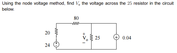 Solved Using the node voltage method, find Vo the voltage | Chegg.com
