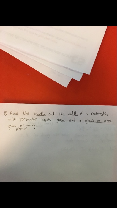 Solved Find the length and the width of a rectangle, with | Chegg.com