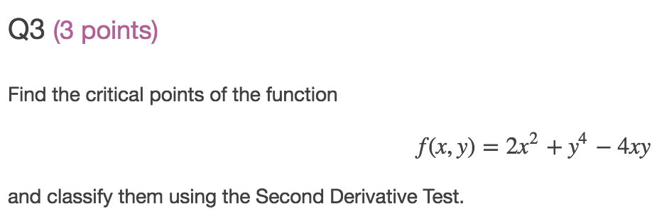 Solved Q3 (3 points) Find the critical points of the | Chegg.com