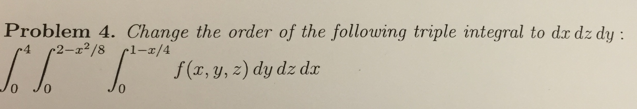 Solved Change the order of the following triple integral to | Chegg.com