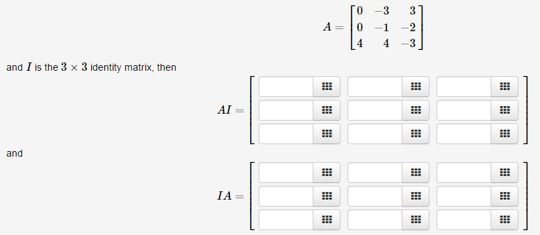 Solved A = [0 0 4 -3 -1 4 3 -2 -3] and I is the 3 times 3 | Chegg.com