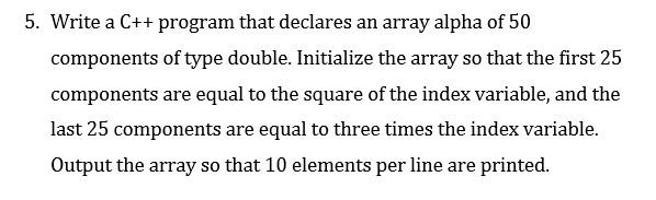 Solved Write A C Program That Declares An Array Alpha Of