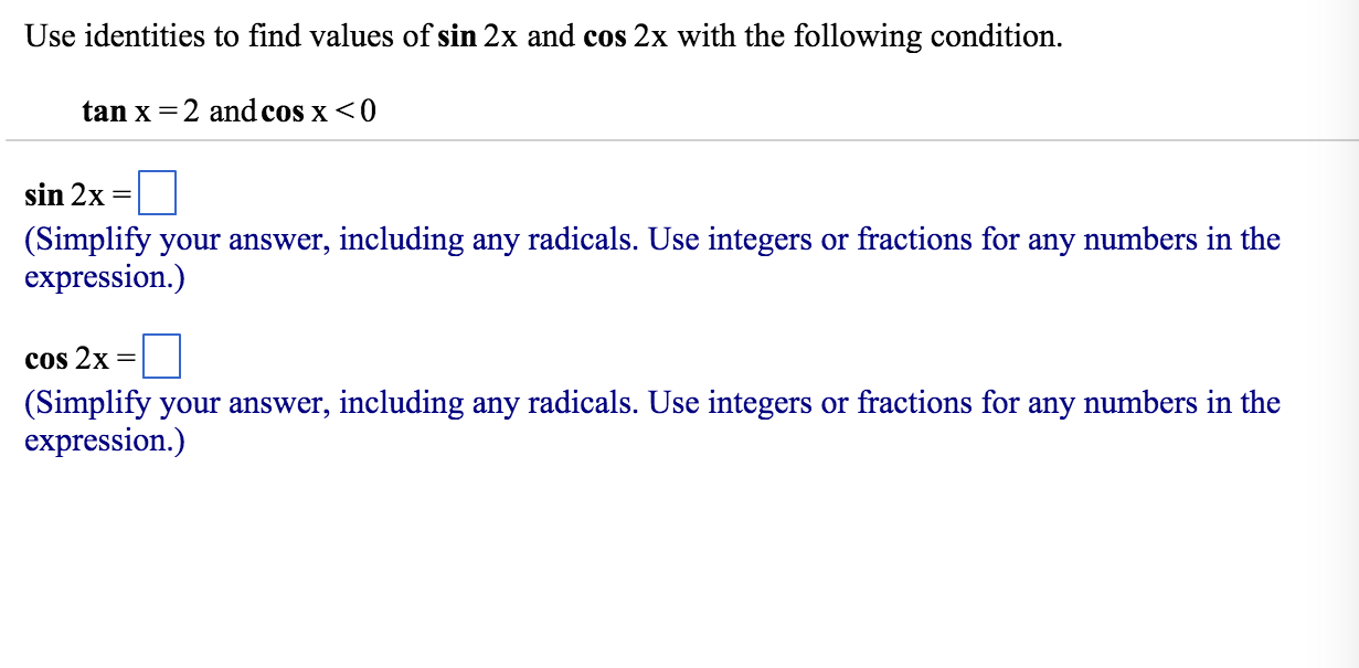 Solved Use identities to find values of sin 2x and cos 2x | Chegg.com