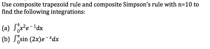 Solved: Use Composite Trapezoid Rule And Composite Simpson... | Chegg.com