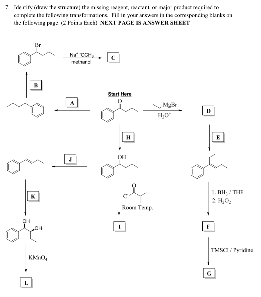 Solved 7. Identify (draw the structure) the missing reagent, | Chegg.com
