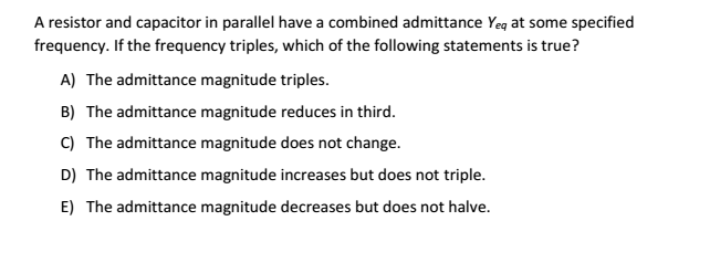 Solved A resistor and capacitor in parallel have a combined | Chegg.com