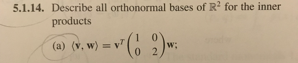 Solved 5.1.14. Describe all orthonormal bases of R2 for the | Chegg.com