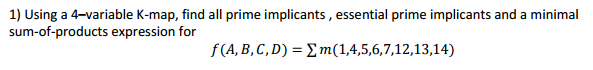 Solved Using a 4-variable K-map, find all prime implicants, | Chegg.com