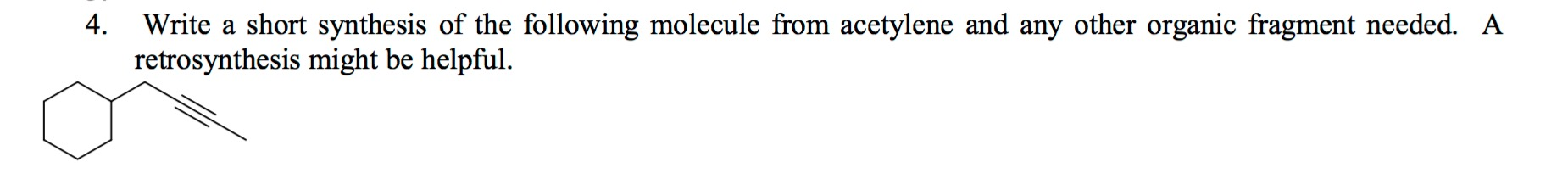 Solved 4. Write a short synthesis of the following molecule | Chegg.com