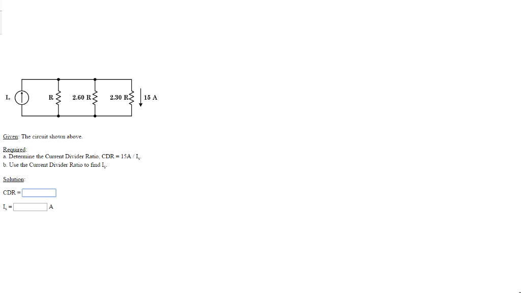 Solved 15 A RZ 2.60 R 2.30 Given: The circuit shown above. | Chegg.com