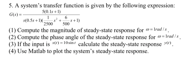 Solved: A Systems Transfer Function Is Given By The Follow... | Chegg.com