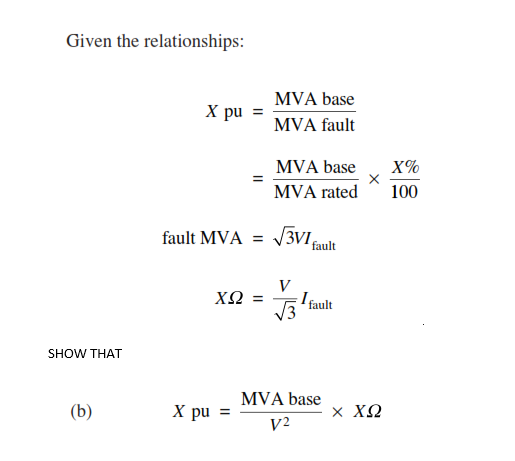 Solved Given the relationships: X pu = MVA base/MVA fault | Chegg.com Solved Given the relationships: X pu = MVA base/MVA fault | Chegg.com
