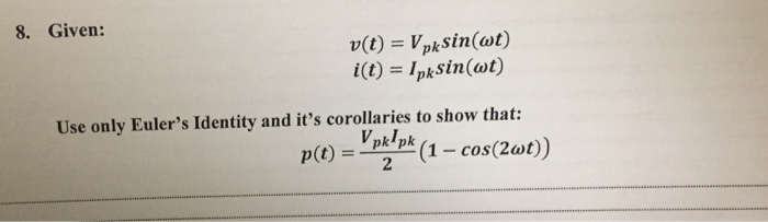 Solved Given: v(t) = V_pk sin(wt) i(t) = I_pk sin(wt) Use | Chegg.com