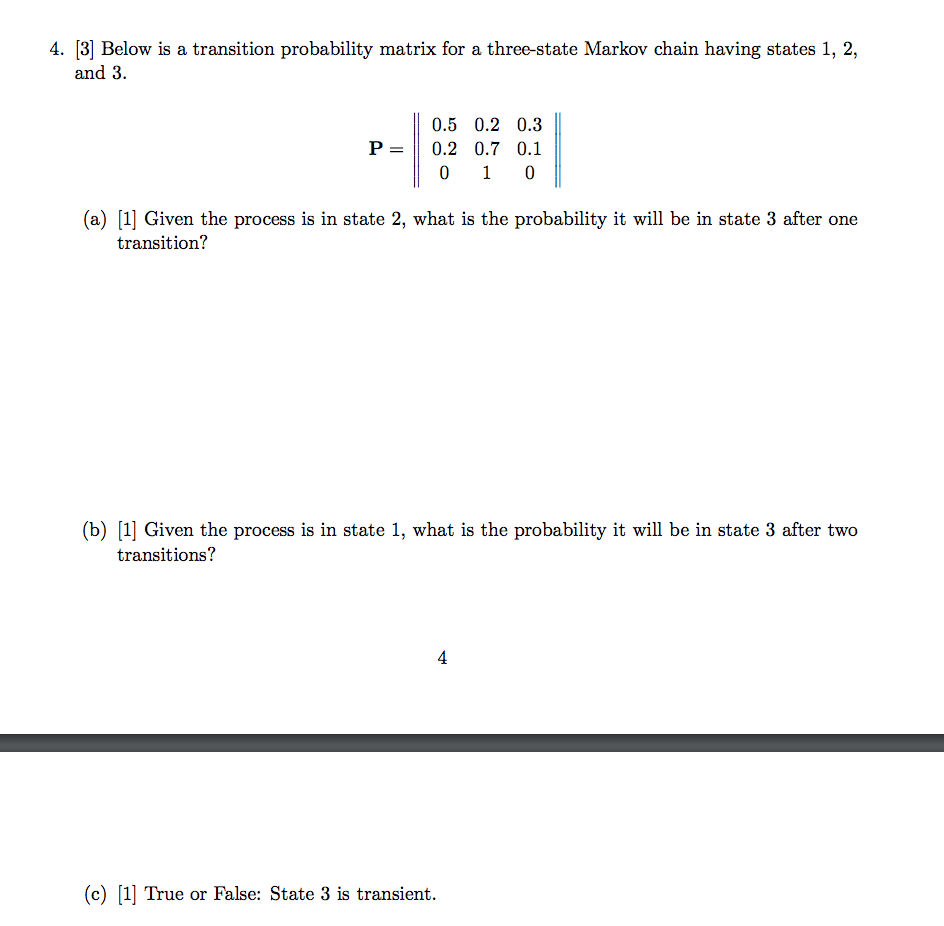 Solved 4. [3] Below is a transition probability matrix for a | Chegg.com