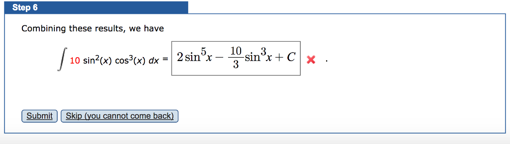 Solved Evaluate the integral. 10 sin2(x) cos3(x) dx | Chegg.com