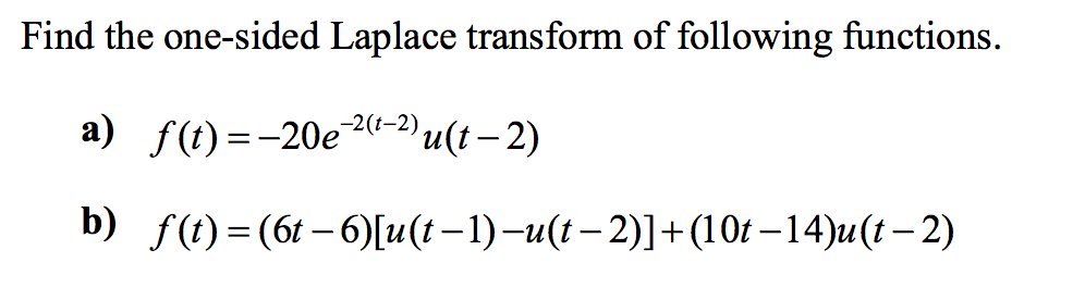 Solved Find the one-sided Laplace transform of following | Chegg.com