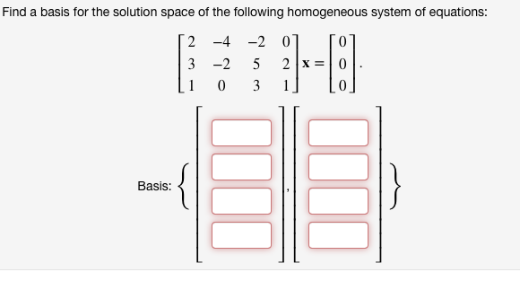 Solved Find a basis for the solution space of the following | Chegg.com