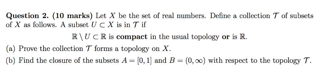 Solved Question 2. (10 marks) Let X be the set of real | Chegg.com