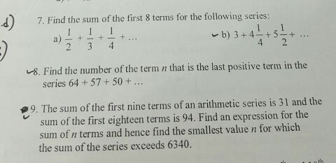 Solved d) 7. Find the sum of the first 8 terms for the | Chegg.com