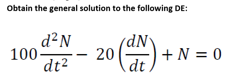 Solved Obtain the general solution to the following DE: | Chegg.com