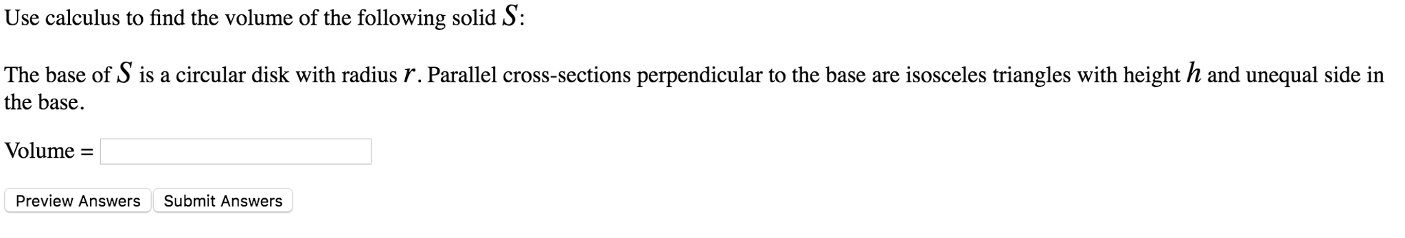 Solved Use calculus to find the volume of the following | Chegg.com