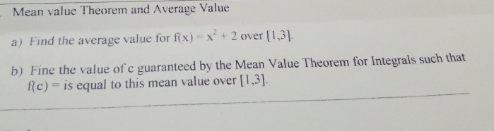 Solved Mean value Theorem and Average Value a) Find the | Chegg.com