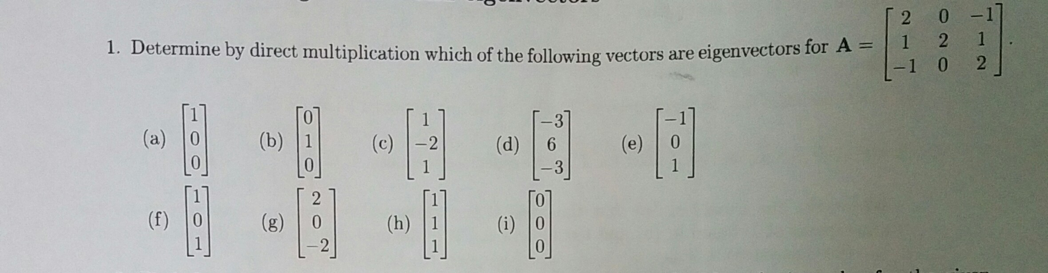 Solved Determine By Direct Multiplication Which Of The Chegg