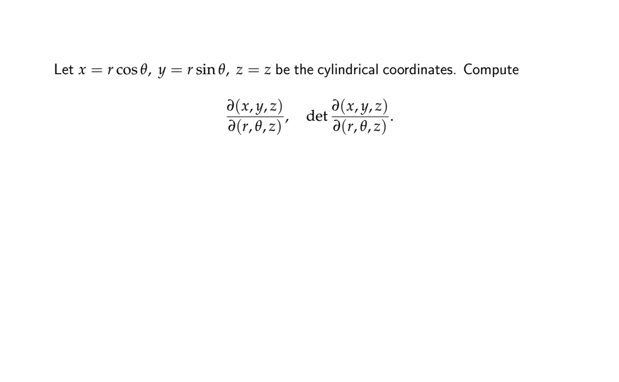 Solved Let x = rcos theta, y = rsin theta, z = z be the | Chegg.com