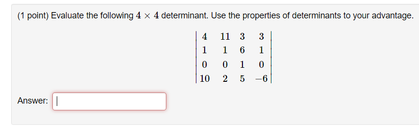 Solved Evaluate the following 4 times 4 determinant. Use the | Chegg.com