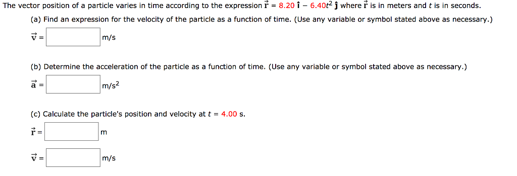 Solved The vector position of a particle varies in time | Chegg.com