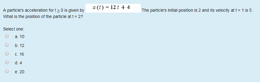 Solved a(t) = 12t+4 A particle's acceleration for t 0 is | Chegg.com