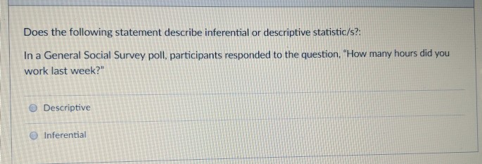 Solved Does the following statement describe inferential or | Chegg.com