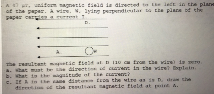 Solved A 47 uT, uniform magnetic field is directed to the | Chegg.com