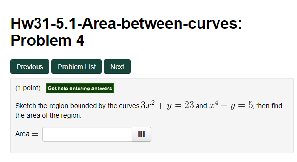 Solved Hw31-5.1-Area-between-curves: Problem 4 Previo us | Chegg.com