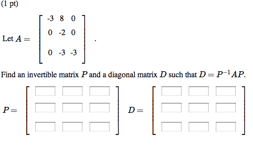 Solved Let A = Find an invertible matrix P and a diagonal | Chegg.com