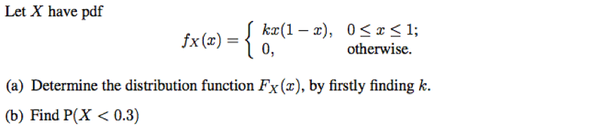 Solved Let X have pdf fx (x) = {kx (1 - x), 0 | Chegg.com