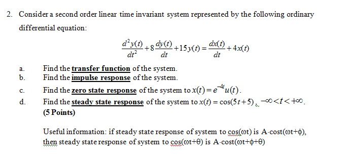 Solved Consider a second order linear time invariant system | Chegg.com Solved Consider a second order linear time invariant system | Chegg.com