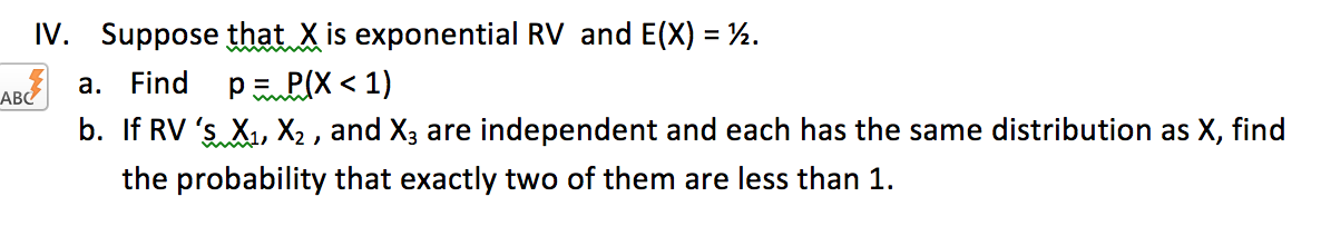 Solved Suppose that X is exponential RV and E(X) = 1/2. a) | Chegg.com