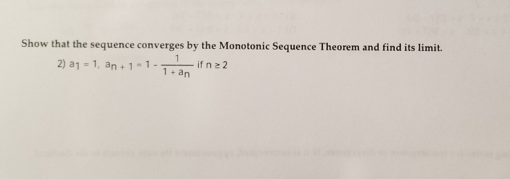 Solved Show that the sequence converges by the Monotonic | Chegg.com