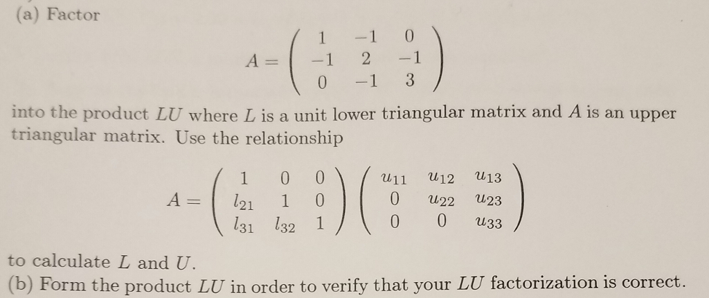 Solved Factor A = (1 -1 0 -1 2 -1 0 -1 3) into the product | Chegg.com