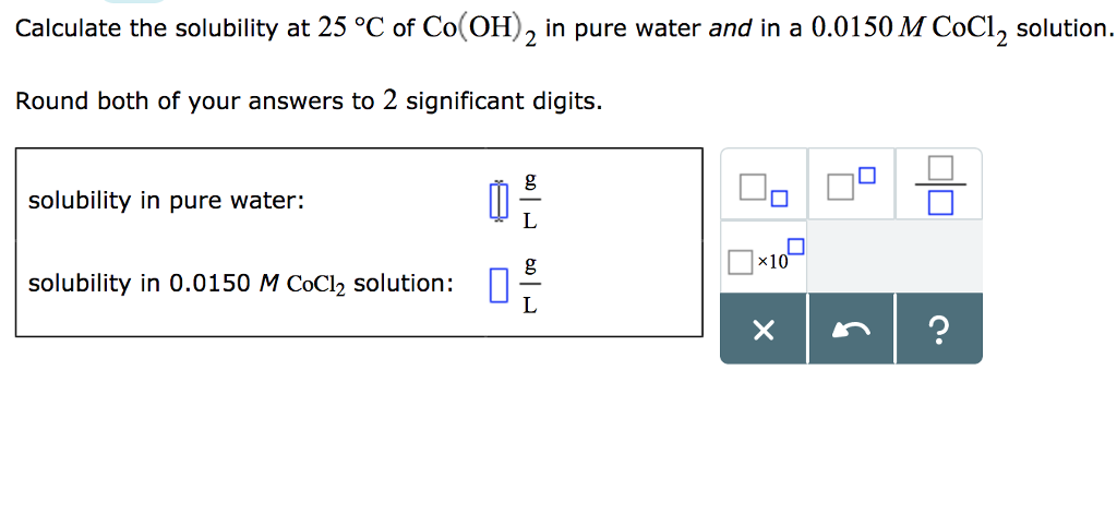 Solved Calculate the solubility at 25 °C of Co(OH)2 in pure | Chegg.com