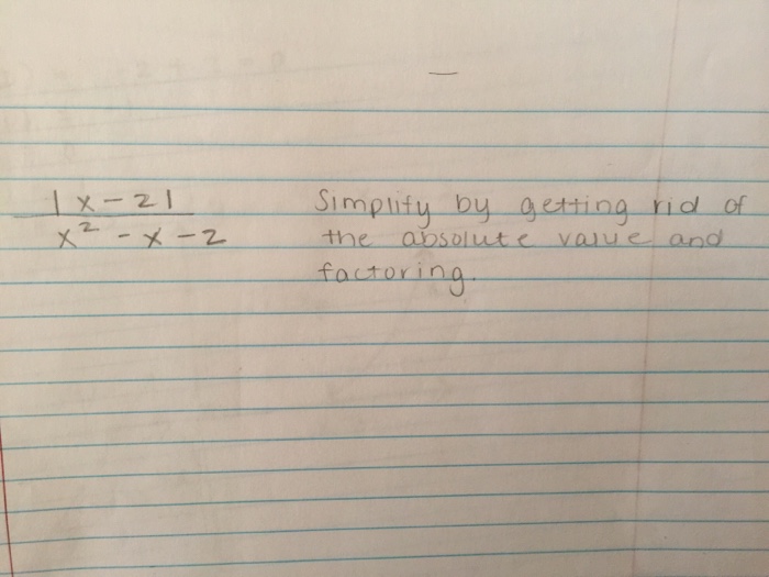 Solved Simplify by getting rid of the absolute value and | Chegg.com